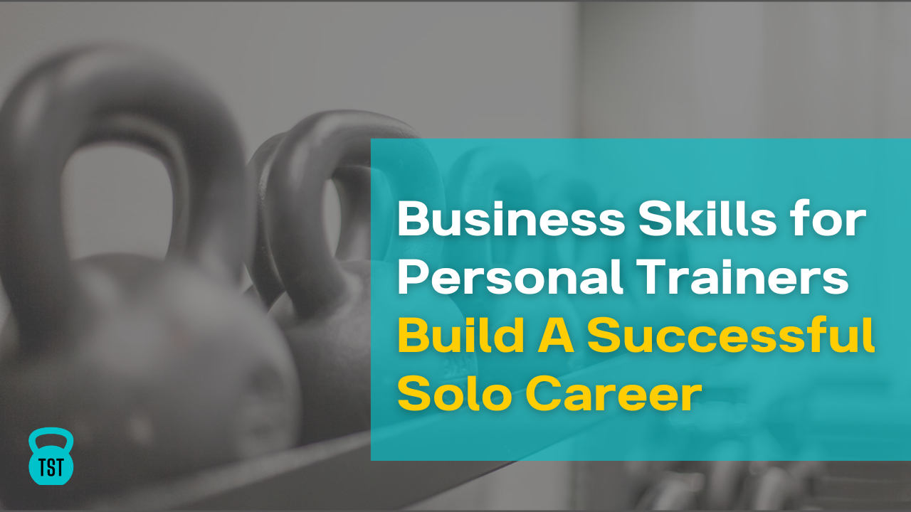 Business Skills for Personal Trainers: Build a Successful Career